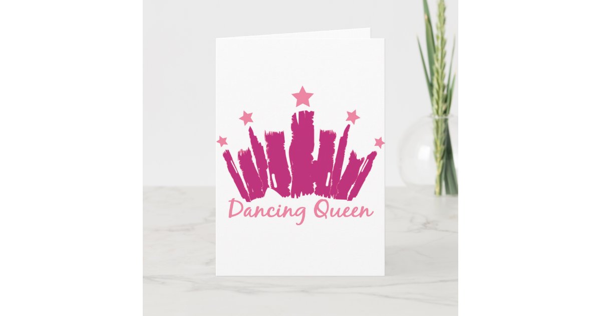Dancing Queen Card | Zazzle