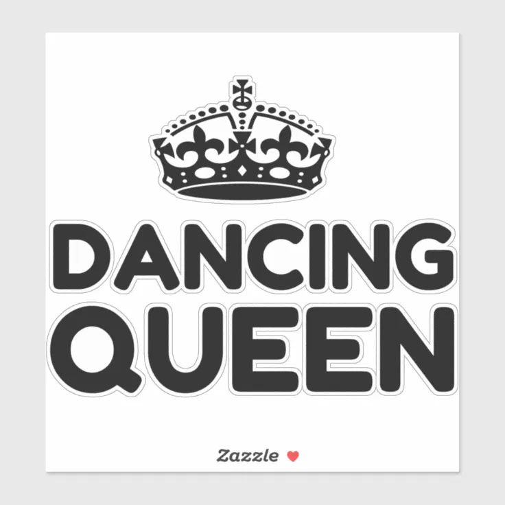 DANCING QUEEN STICKER | Zazzle