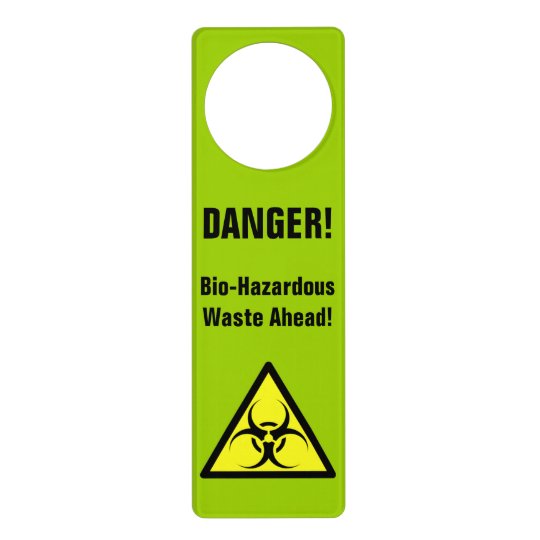 Danger! Bio-Hazardous Waste Ahead! Door Hanger | Zazzle.com