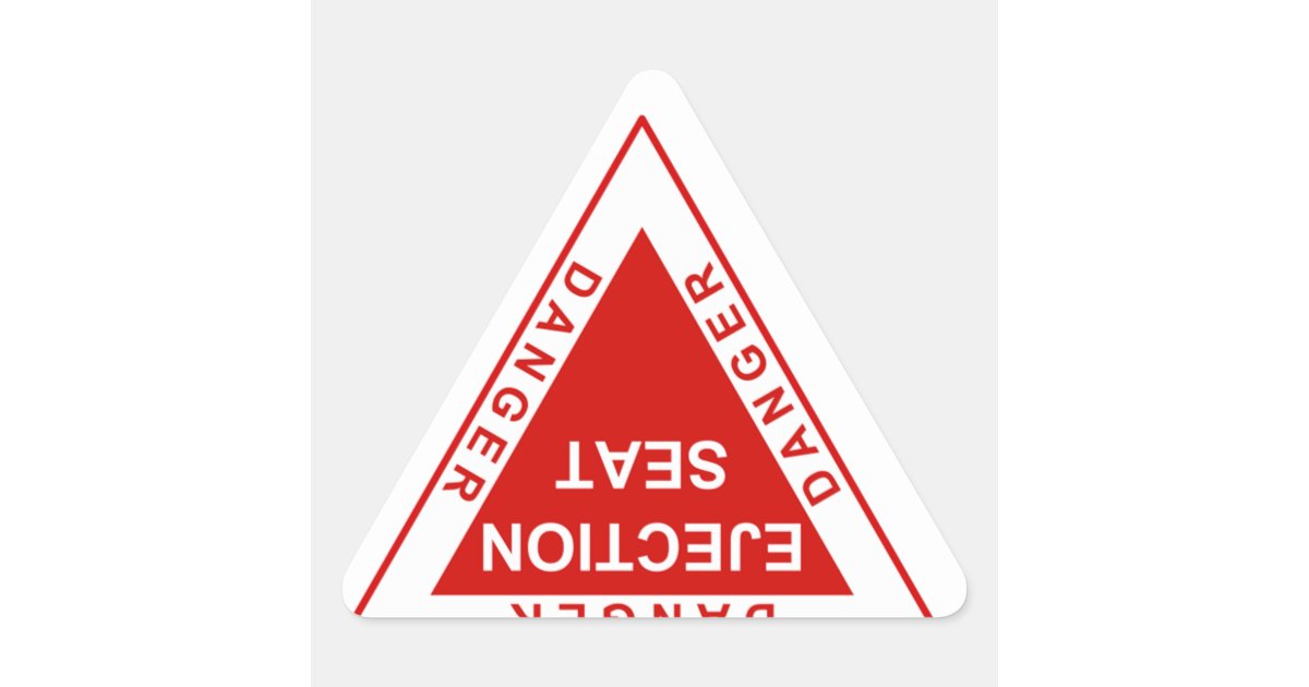 Danger Ejection Seat Triangle Sticker | Zazzle