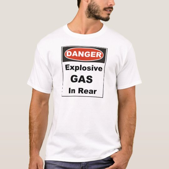 Danger Explosive Gas In Rear T-Shirt | Zazzle.com