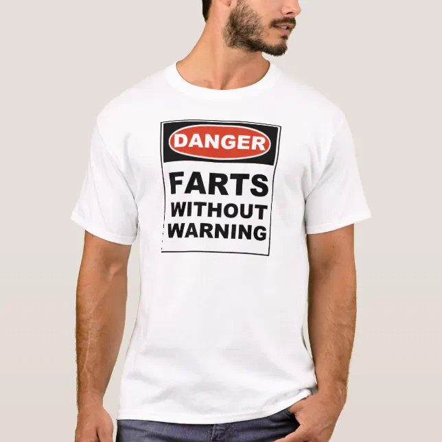 Danger Farts Without Warning T-Shirt | Zazzle