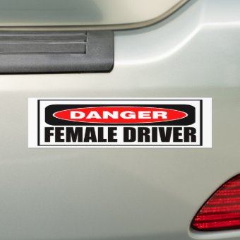 Danger Female Driver Bumper Sticker | Zazzle