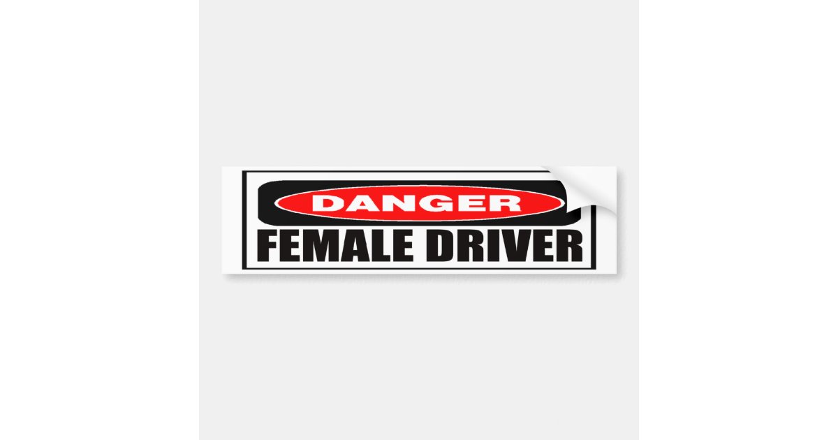 Danger Female Driver Bumper Sticker | Zazzle