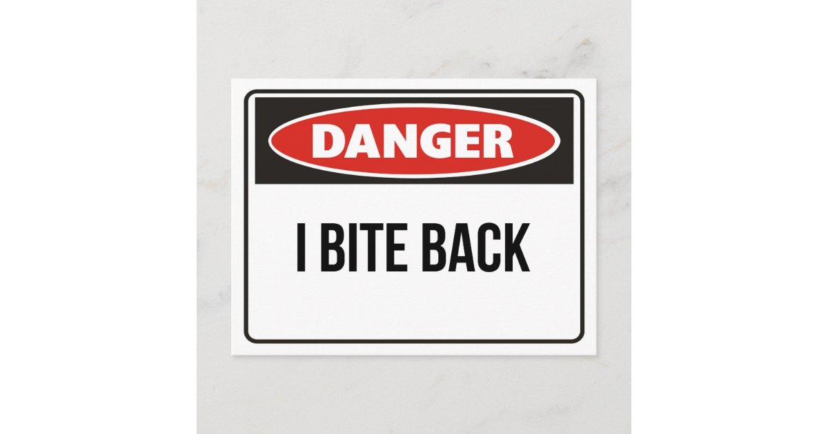 Danger - I Bite Back Postcard | Zazzle
