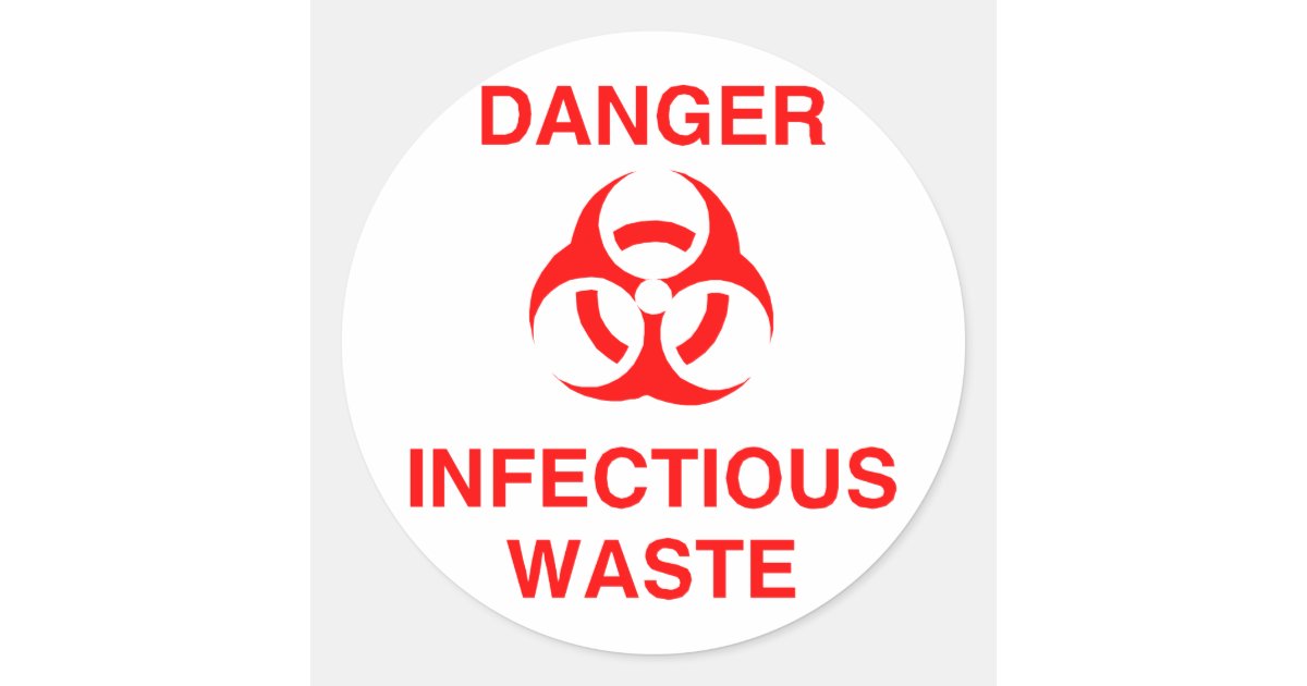 Danger Infectious Waste Classic Round Sticker | Zazzle