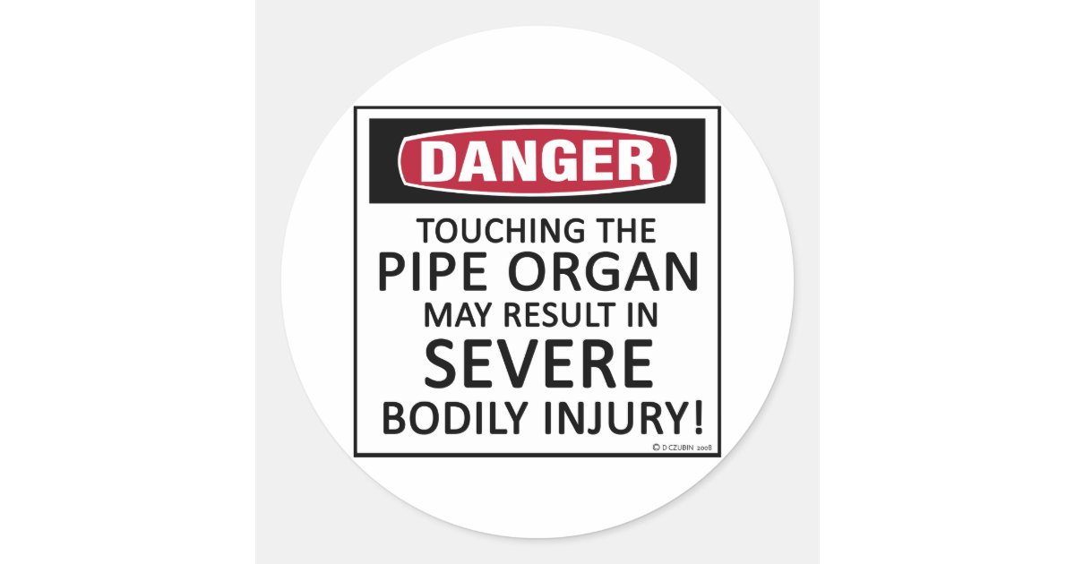 Danger Pipe Organ Classic Round Sticker | Zazzle