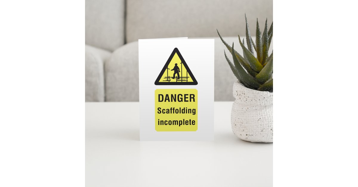 Danger Scaffolding Incomplete Site Warning Card | Zazzle