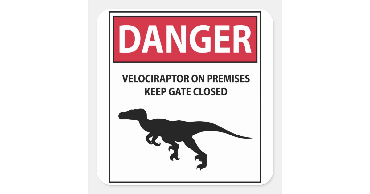 Danger Sign (Raptors) Square Sticker | Zazzle