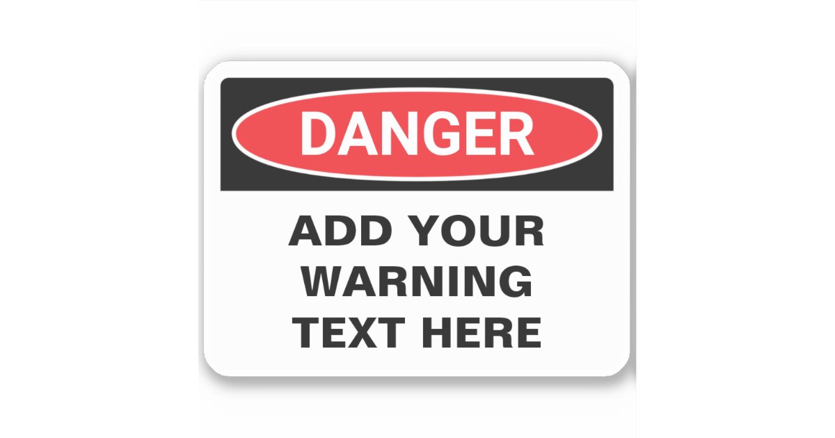 Danger Warning Custom Sign Sticker | Zazzle