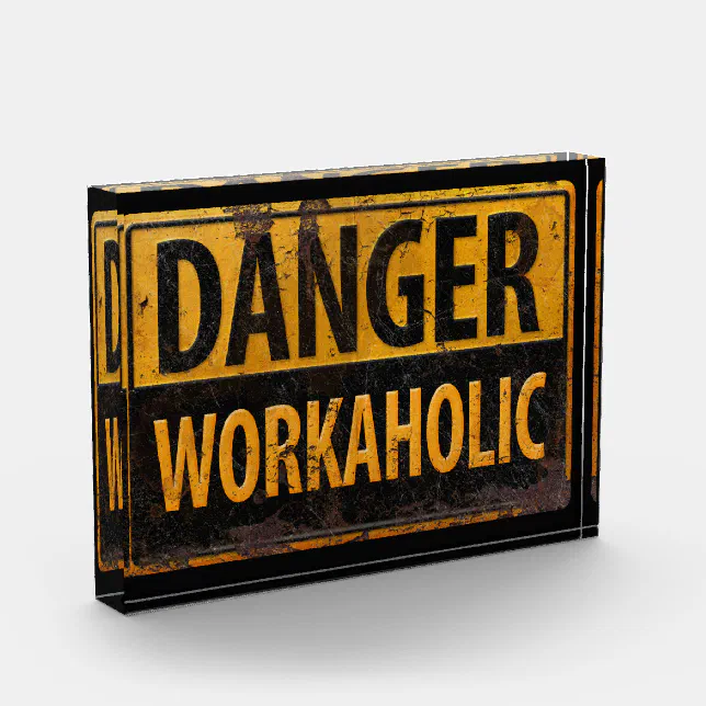 DANGER WORKAHOLIC rusty metal danger warning sign Photo Block | Zazzle