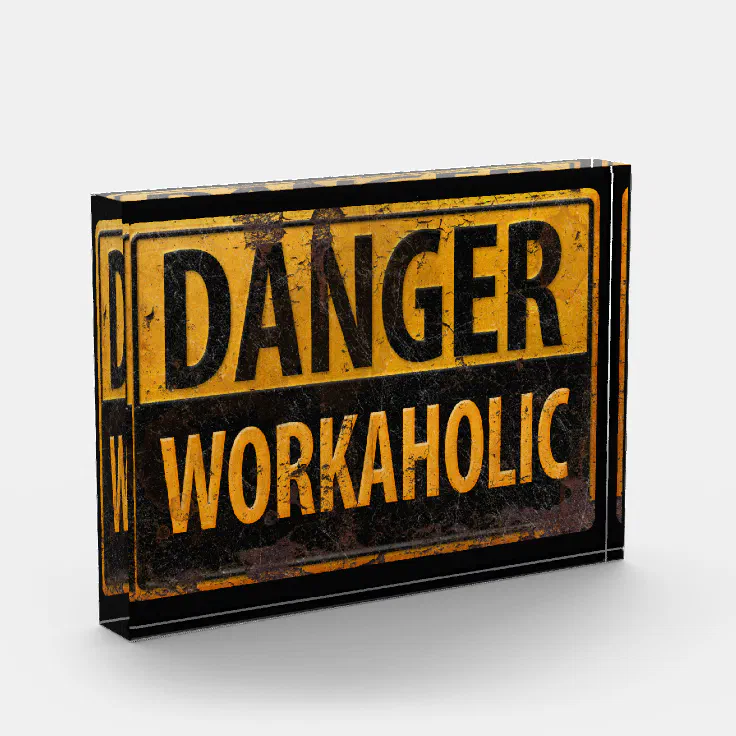 DANGER WORKAHOLIC rusty metal danger warning sign Photo Block | Zazzle