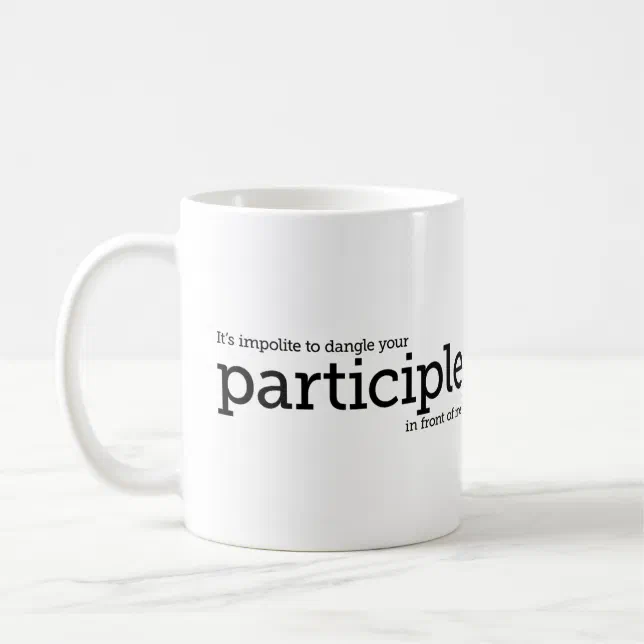 Dangling Participle Grammar Mug English Teacher | Zazzle
