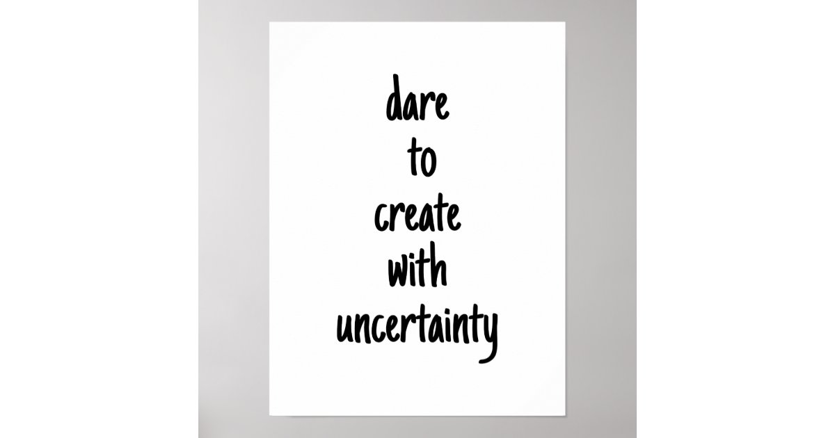 Dare To Create Poster | Zazzle