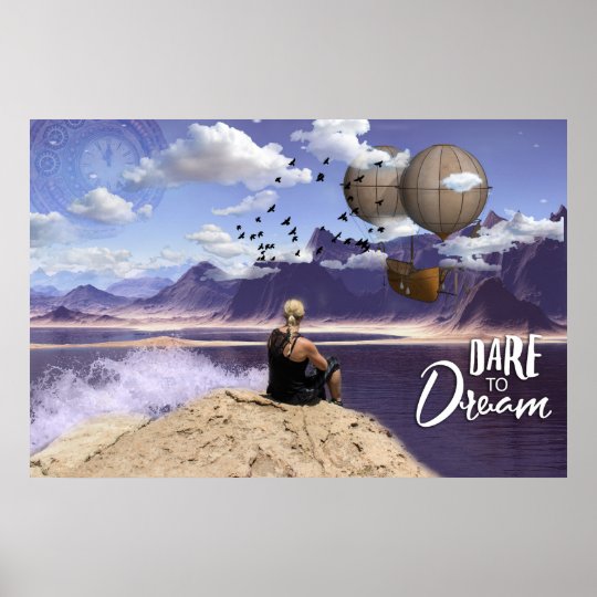 Dare to Dream Poster | Zazzle.com