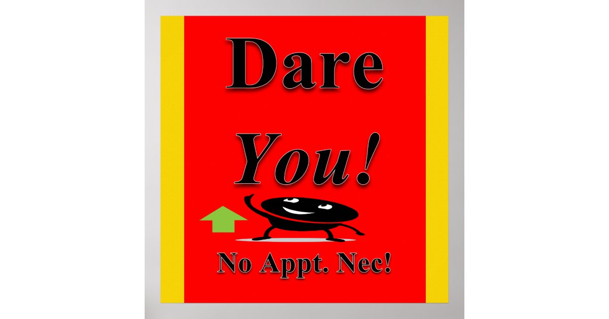Dare You Poster Matte | Zazzle