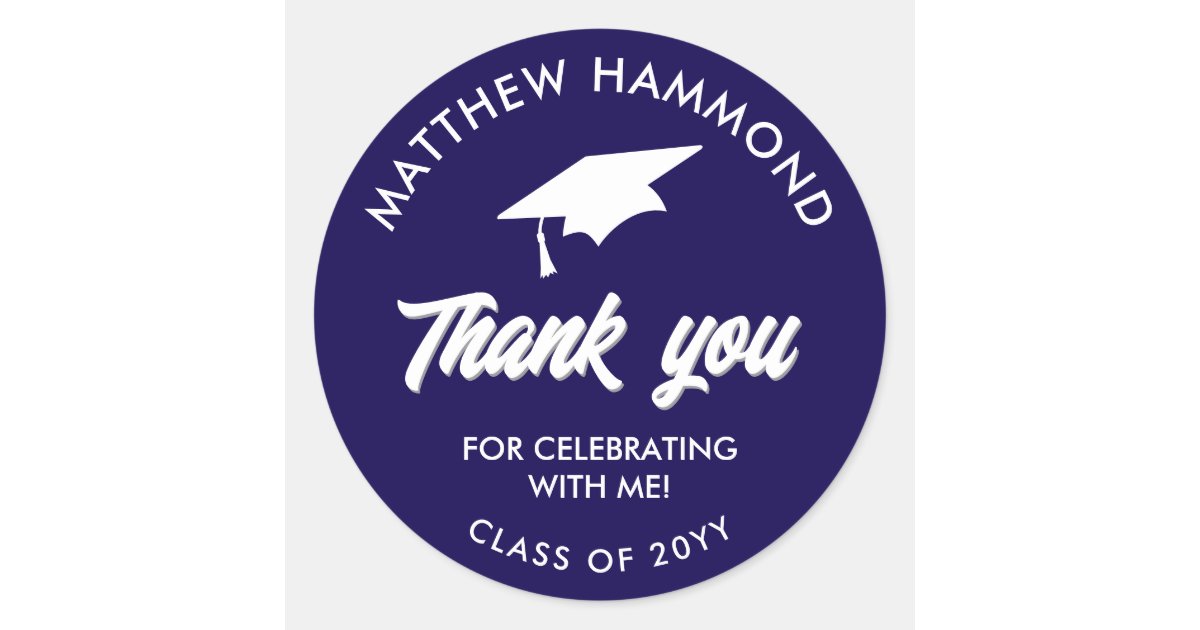 Dark Blue Graduating Class Thank You Grad Cap Classic Round Sticker ...