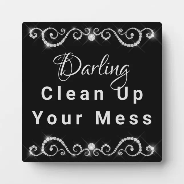 Darling Clean Up Your Mess Customizable Plaque | Zazzle
