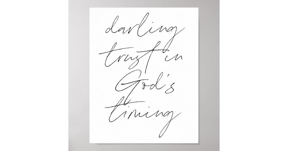 Darling Trust In God's Timing Poster | Zazzle