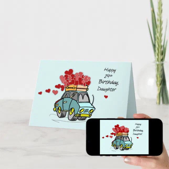Daughter 29th Birthday Car Load of Hearts Card | Zazzle