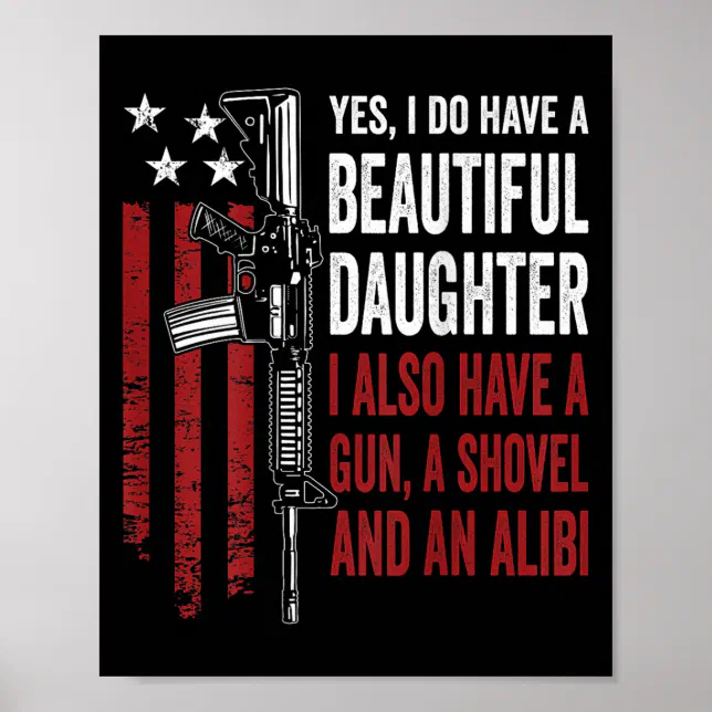 Daughter Gun Shovel Alibi - Funny Mom Dad Guns Jok Poster | Zazzle