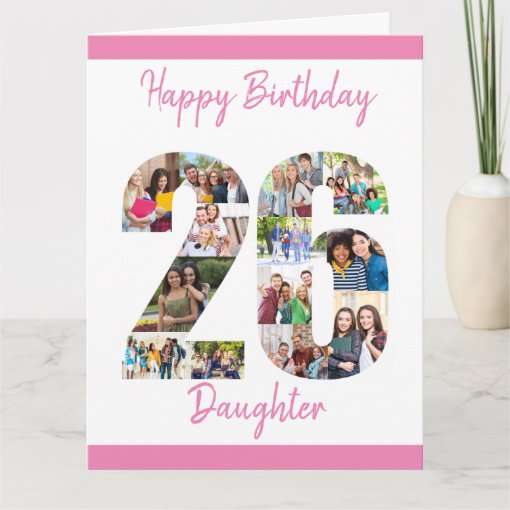 Daughter Number 26 Photo Collage Big 26th Birthday Card | Zazzle
