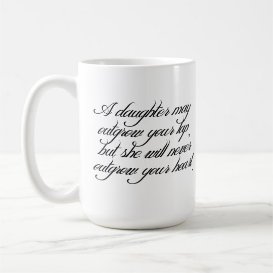 Daughter to Father Quote Mug | Zazzle.com