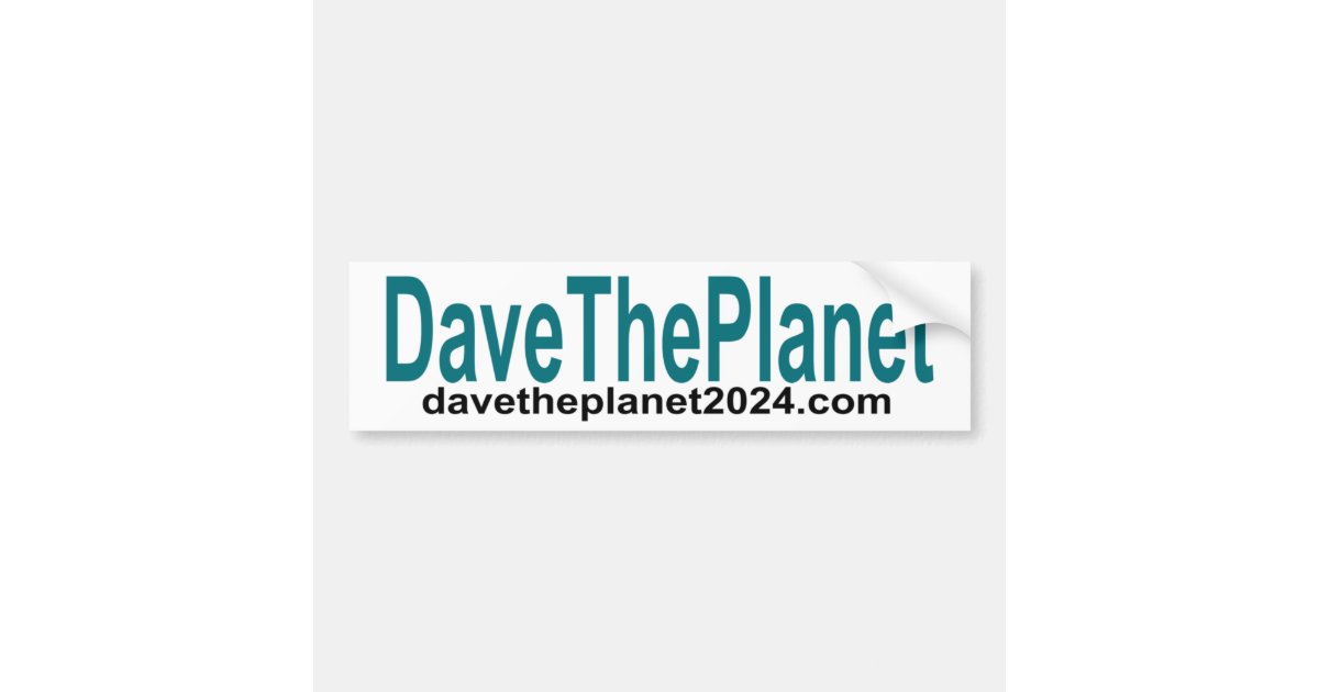 Dave the Planet Bumper Sticker | Zazzle