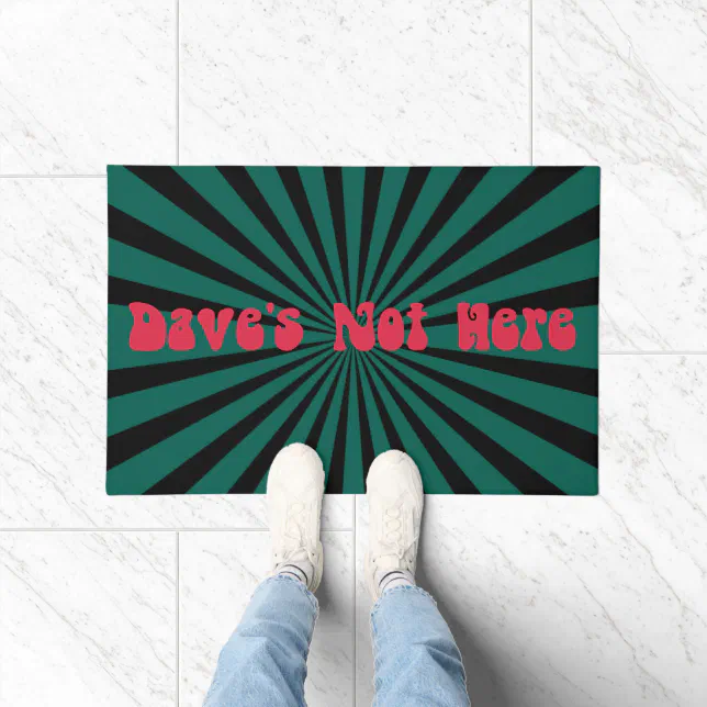 Dave's Not Here Doormat | Zazzle