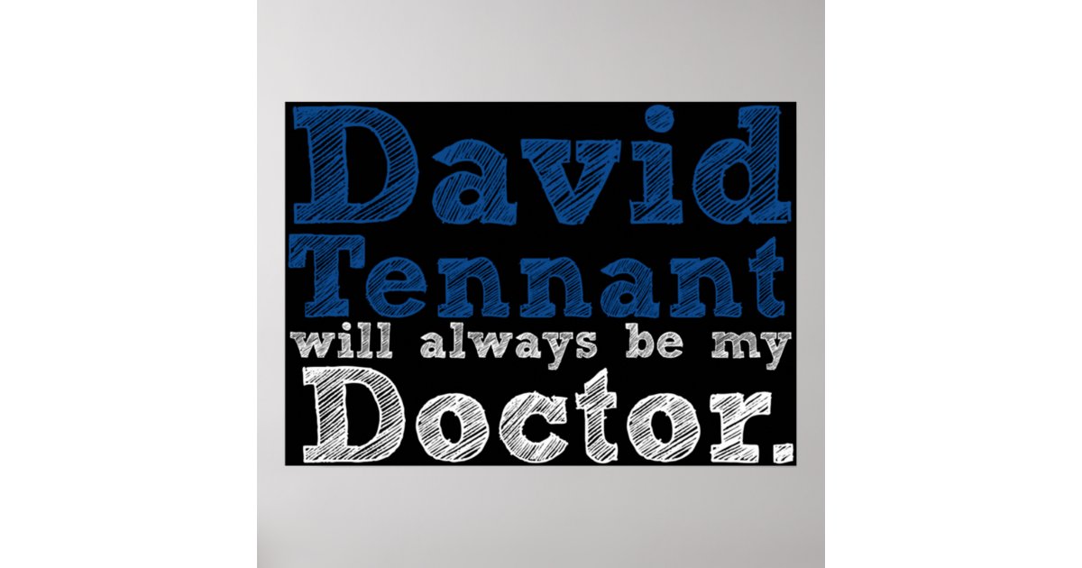 David Tennant Will Always Be My Doctor Fitted Poster | Zazzle