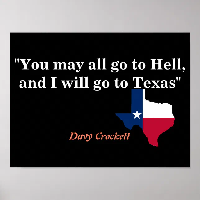 Davy Crockett Quote On Hell And Texas Poster | Zazzle