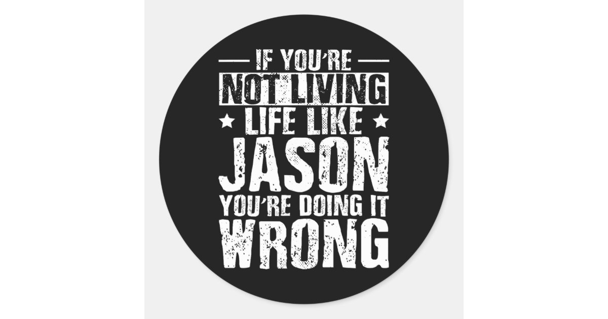 Day Birthday Jason Name Forename Saying Classic Round Sticker | Zazzle