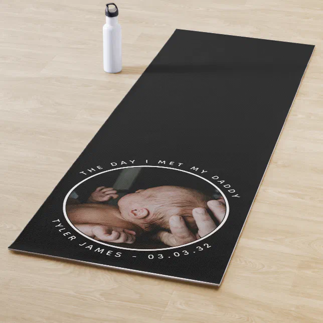 Day I Met My Daddy Photo New Father Gift Yoga Mat | Zazzle