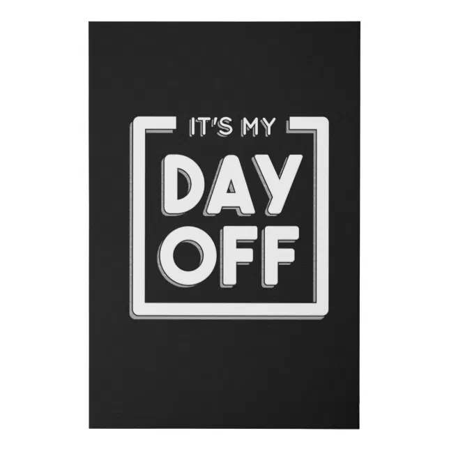 DAY OFF QUOTE FAUX CANVAS PRINT | Zazzle