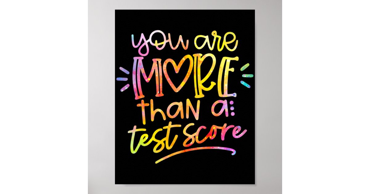 Day Teacher Tie Dye You Are More Than A Test Score Poster | Zazzle
