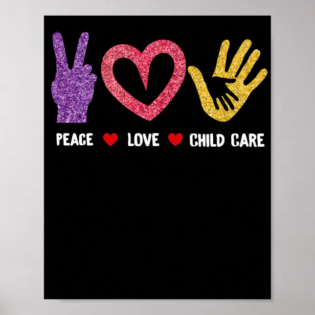 Daycare Provider Childcare Peace Love Child Care Poster | Zazzle
