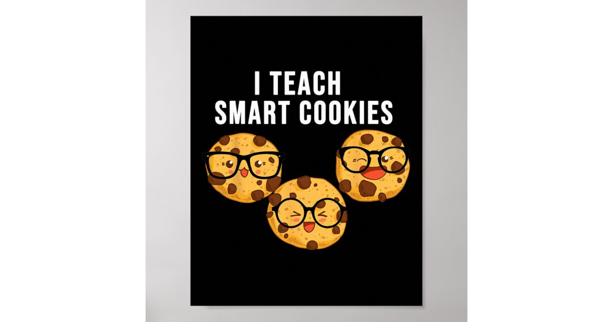 Days Of School I Teach Smart Cookies For School Te Poster | Zazzle