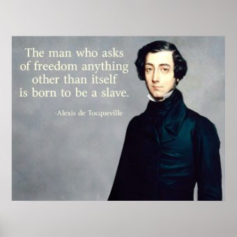 de Tocqueville Freedom Quote Poster | Zazzle