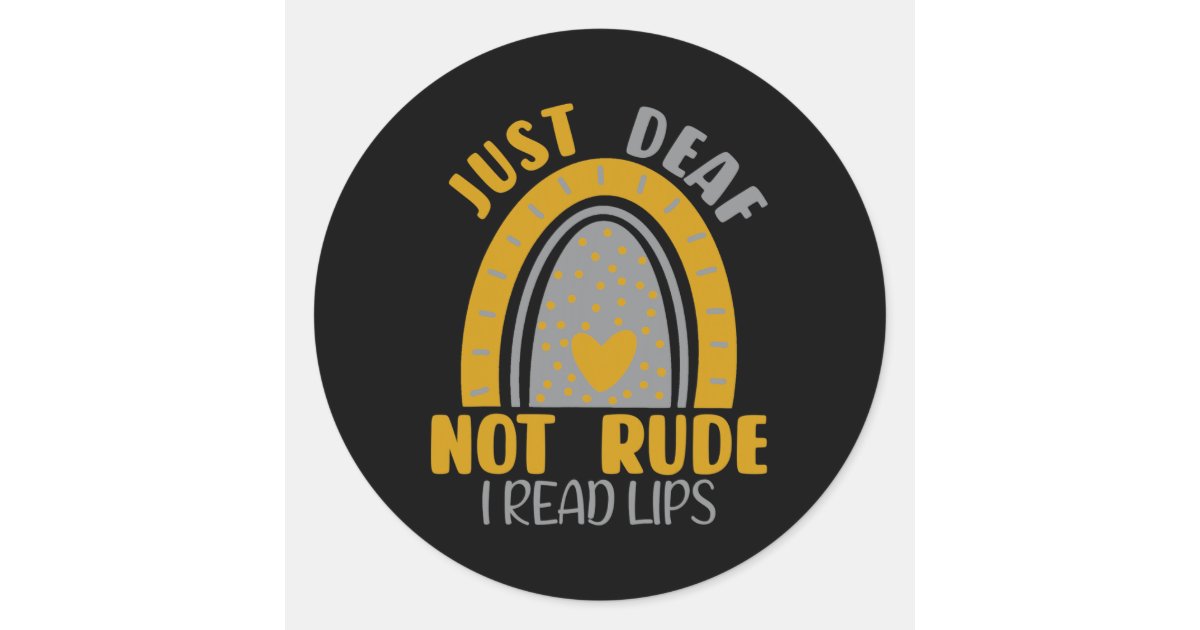 Deaf Not Rude Rainbow Deaf Awareness Asl Sign Lang Classic Round ...