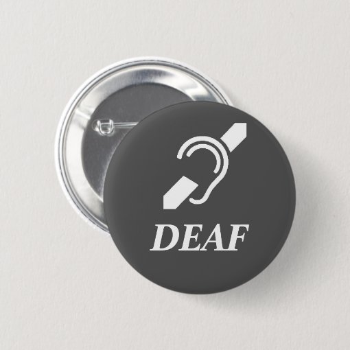 Deaf Symbol With Word DEAF Button | Zazzle