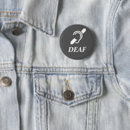 Deaf Symbol With Word DEAF Button | Zazzle