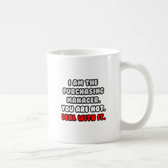 Deal With It ... Funny Purchasing Manager Coffee Mug | Zazzle
