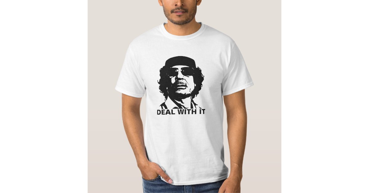 Deal With It Muammar Gaddafi T-Shirt | Zazzle