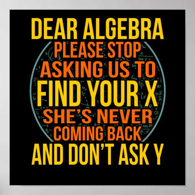 Dear Algebra Math Teacher Mathematics Maths Poster | Zazzle