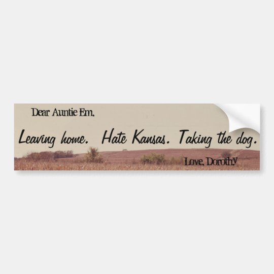Dear Auntie Em Bumper Sticker | Zazzle.com