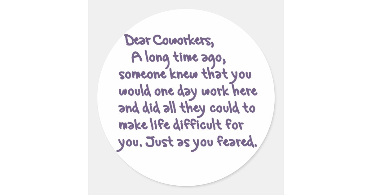Dear Coworkers Classic Round Sticker | Zazzle
