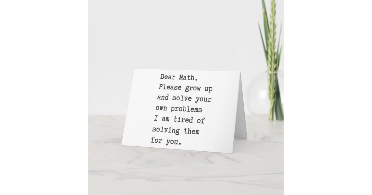 Dear math solve your own problems card | Zazzle