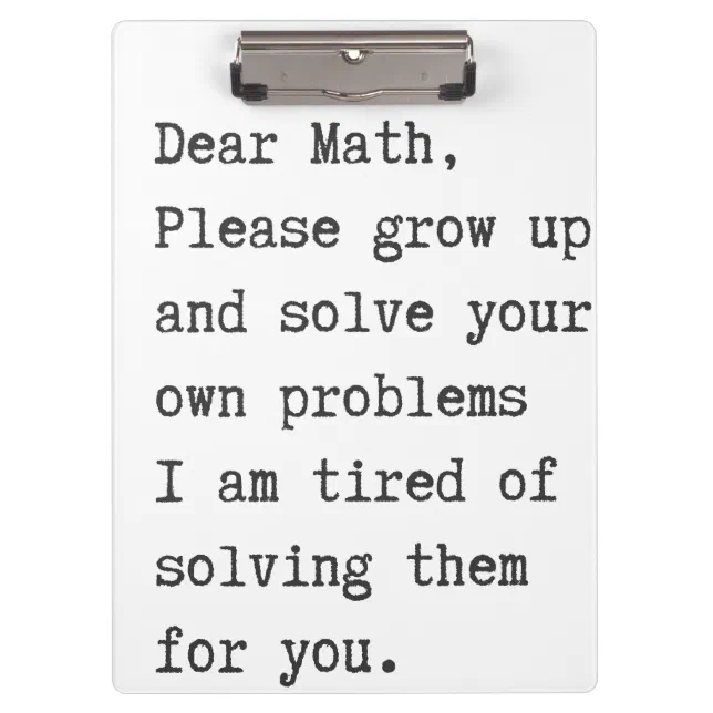 Dear math solve your own problems clipboard | Zazzle