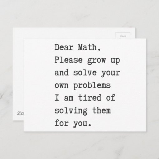 Dear math solve your own problems postcard | Zazzle
