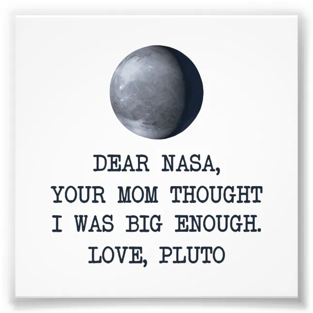 Dear Nasa Love Pluto Photo Print | Zazzle